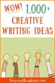 Wow! 1000+ Prompts & Creative Writing Ideas » JournalBuddies.com