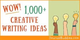 Wow! 1000+ Prompts & Creative Writing Ideas » JournalBuddies.com
