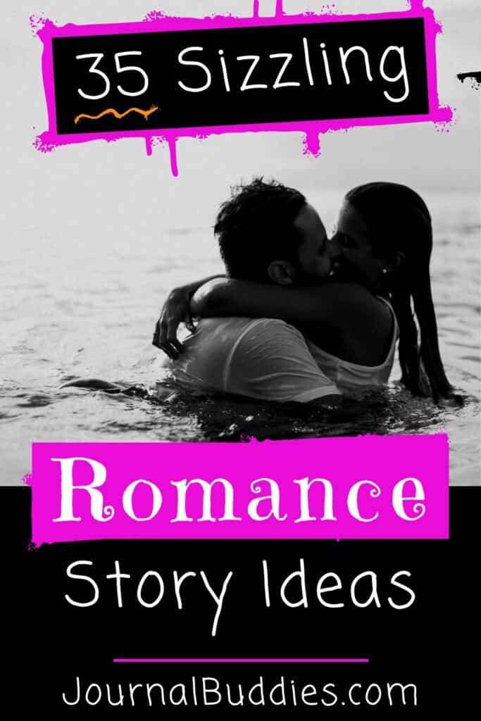 35 Sizzling Romance Story Ideas » JournalBuddies.com