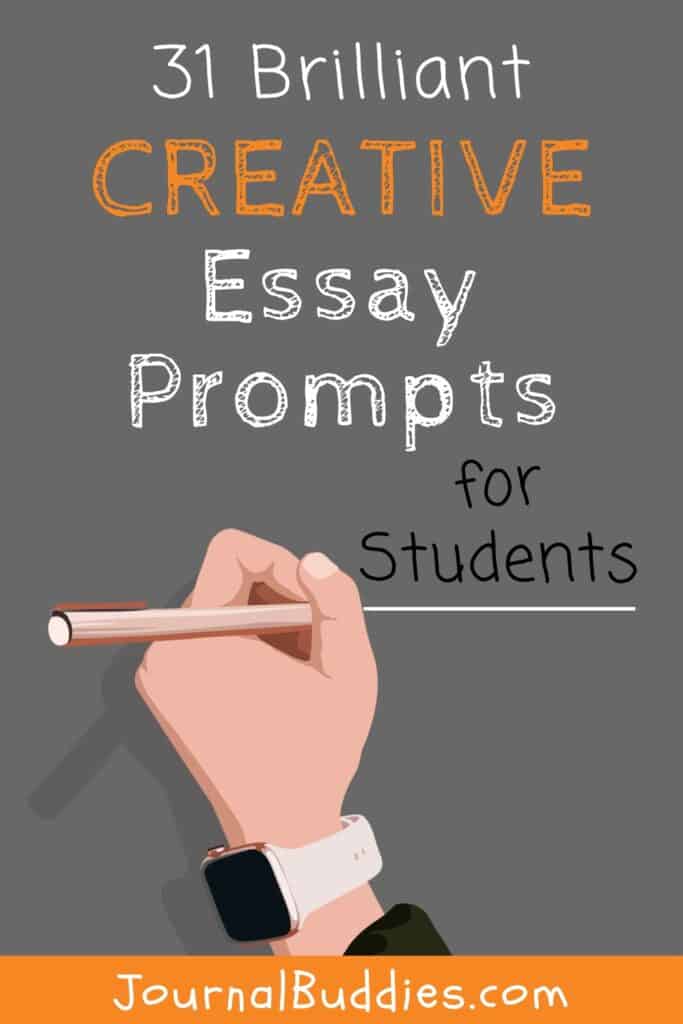 31 Brilliant Creative Essay Prompts » JournalBuddies.com