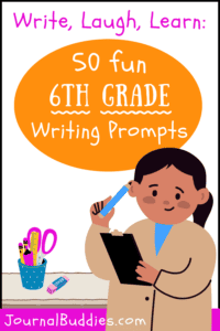 Awesome 6th Grade Writing Prompts (Updated!) » JournalBuddies.com