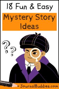 18 Fun and Easy Mystery Story Ideas » JournalBuddies.com