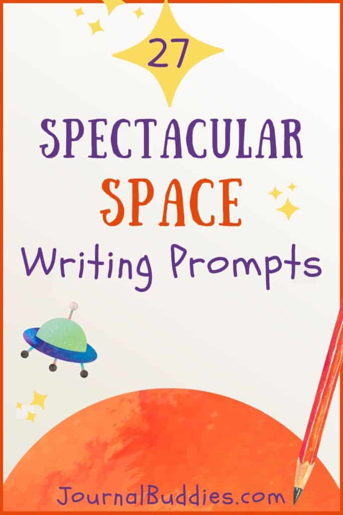 27 Spectacular Writing Prompts About Space » JournalBuddies.com