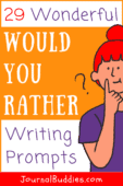 29 Mind-Bending Would You Rather Writing Prompts » JournalBuddies.com
