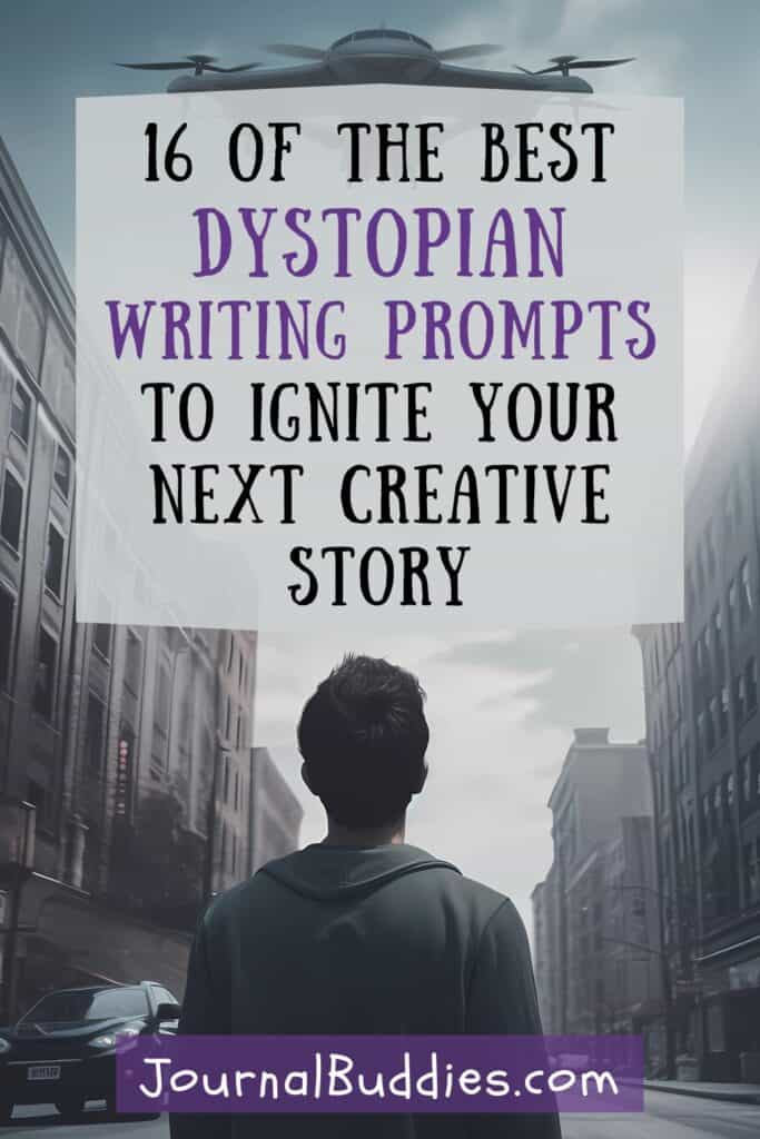 16 of the Best Dystopian Writing Prompts » JournalBuddies.com