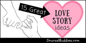 15 Great Love Story Ideas to Write About » JournalBuddies.com
