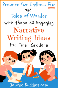30 Narrative Writing Prompts for 1st Grade » JournalBuddies.com