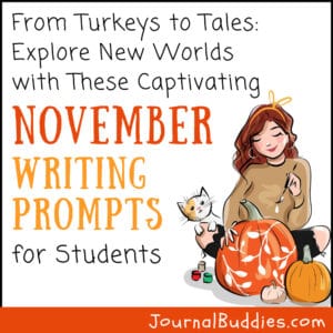 30 Fantastic and Fun November Writing Prompts » JournalBuddies.com