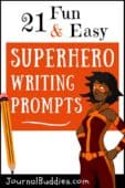 Superhero Writing Prompts (21 Fun and Easy Ideas) » JournalBuddies.com