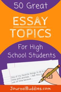 50 Great Essay Topics for High School Students (Updated ...