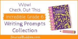 Grade 6 Prompts » JournalBuddies.com
