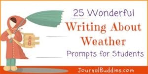 25 Writing About Weather Prompts For Students » JournalBuddies.com