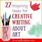 27 Inspiring Ideas for Creative Writing About Art » JournalBuddies.com
