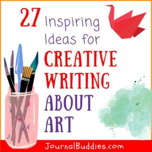 27 Inspiring Ideas for Creative Writing About Art » JournalBuddies.com