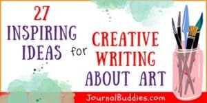 27 Inspiring Ideas for Creative Writing About Art » JournalBuddies.com