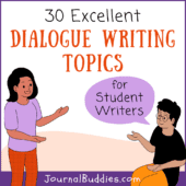 30 Excellent Dialogue Writing Topics » JournalBuddies.com