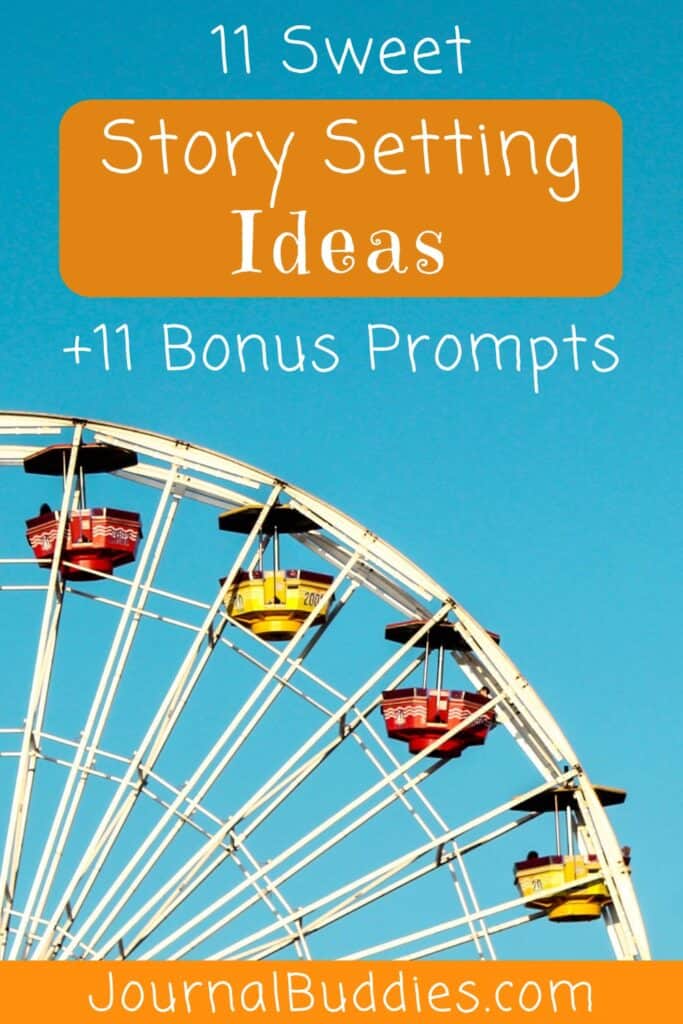 11 Sweet Setting Prompts + 11 Bonus Ideas » JournalBuddies.com