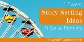 11 Sweet Setting Prompts + 11 Bonus Ideas » JournalBuddies.com