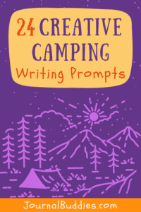 24 Creative Camping Writing Prompts and Journal Topics » JournalBuddies.com