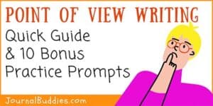 Point of View Writing Quick Guide & 10 Bonus Prompts » JournalBuddies.com