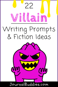 22 Villain Writing Prompts & Fiction Ideas » JournalBuddies.com