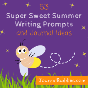 53 Super Summer Writing Prompts and Journal Ideas » JournalBuddies.com