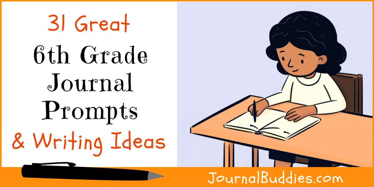 31 Great 6th Grade Journal Prompts & Writing Ideas » JournalBuddies.com