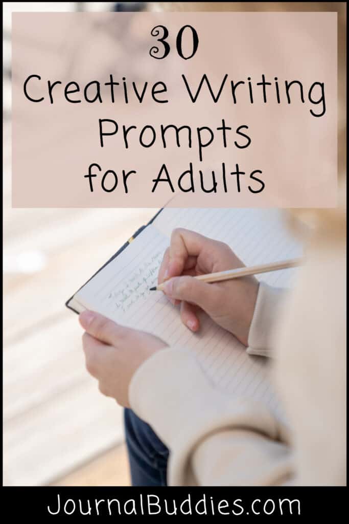 30 Creative Writing Prompts for Adults » JournalBuddies.com