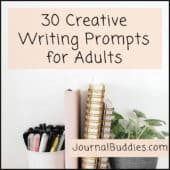 30 Creative Writing Prompts for Adults » JournalBuddies.com