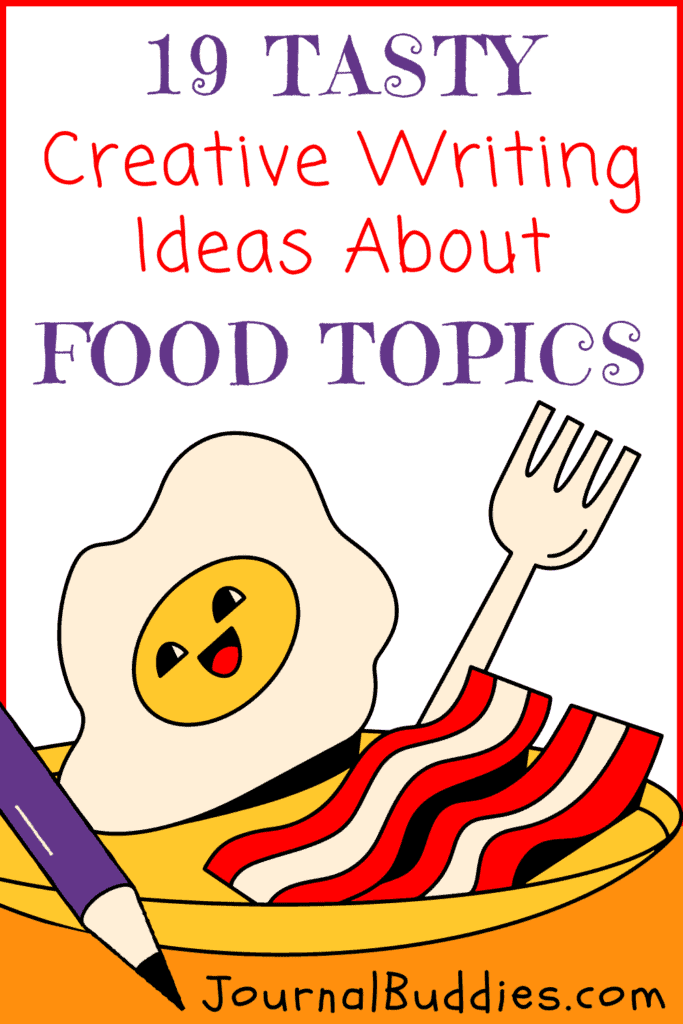 19 Creative Writing about Food Topics (Tasty!) » JournalBuddies.com