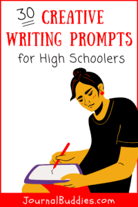 30 Creative Writing Prompts High School » JournalBuddies.com