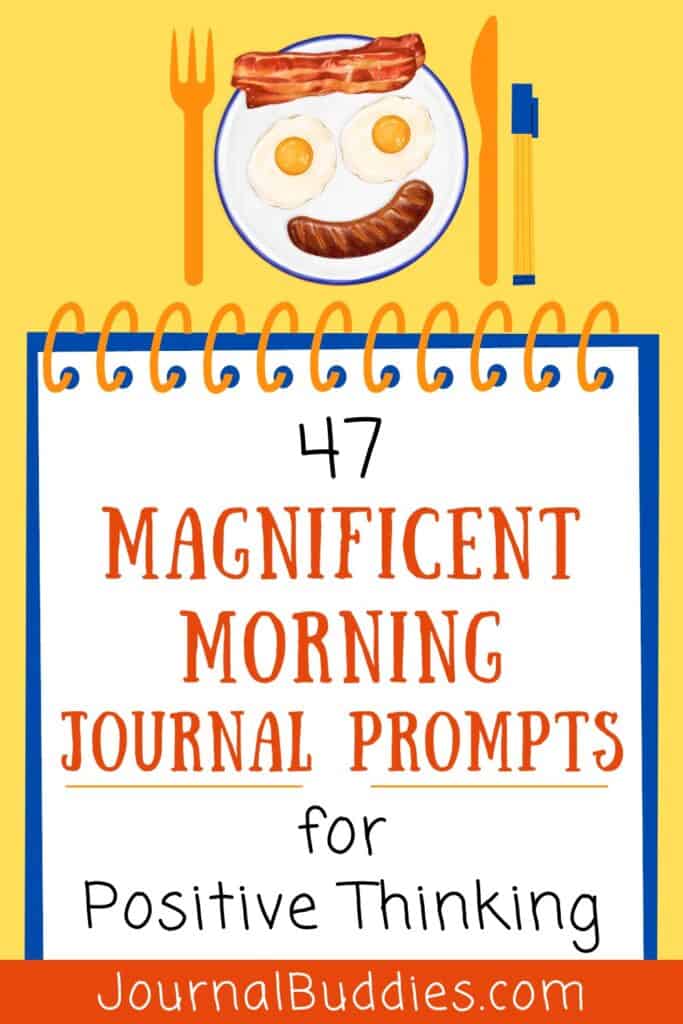 47 Magnificent Morning Journal Prompts » JournalBuddies.com