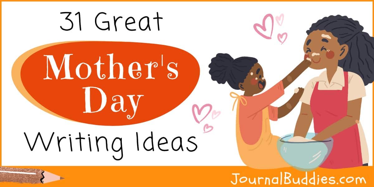 31 Great Mother's Day Writing Ideas » JournalBuddies.com