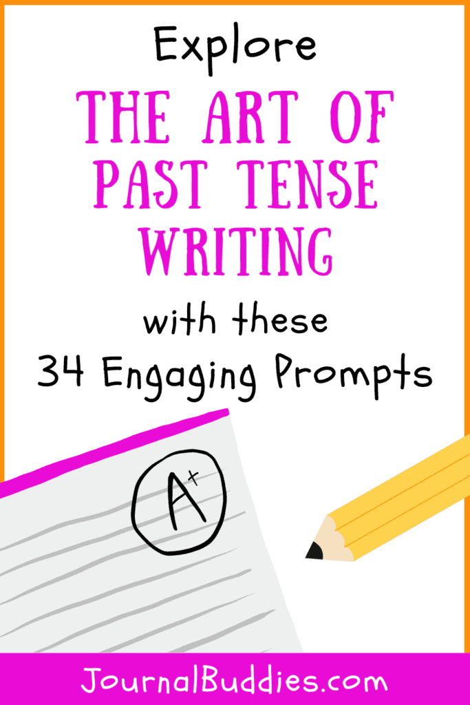 34 Easy to Understand Past Tense Writing Prompts » JournalBuddies.com