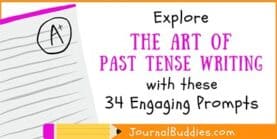 34 Easy to Understand Past Tense Writing Prompts » JournalBuddies.com