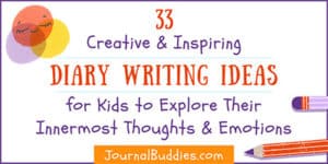 38 Excellent Diary Entry Topics and Writing Ideas » JournalBuddies.com