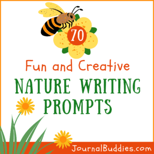 70 Fun and Creative Nature Writing Prompts » JournalBuddies.com