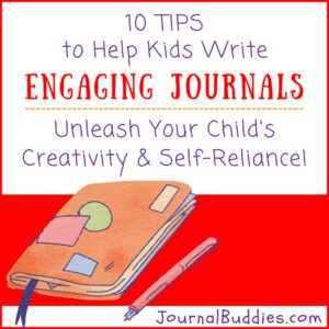 10 Journal Writing Tips for Kids » JournalBuddies.com