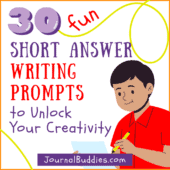 30 Fun Short Answer Writing Prompts » JournalBuddies.com