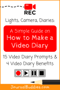 How to Make a Video Diary + 15 Bonus Prompts » JournalBuddies.com