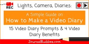 How to Make a Video Diary + 15 Bonus Prompts » JournalBuddies.com