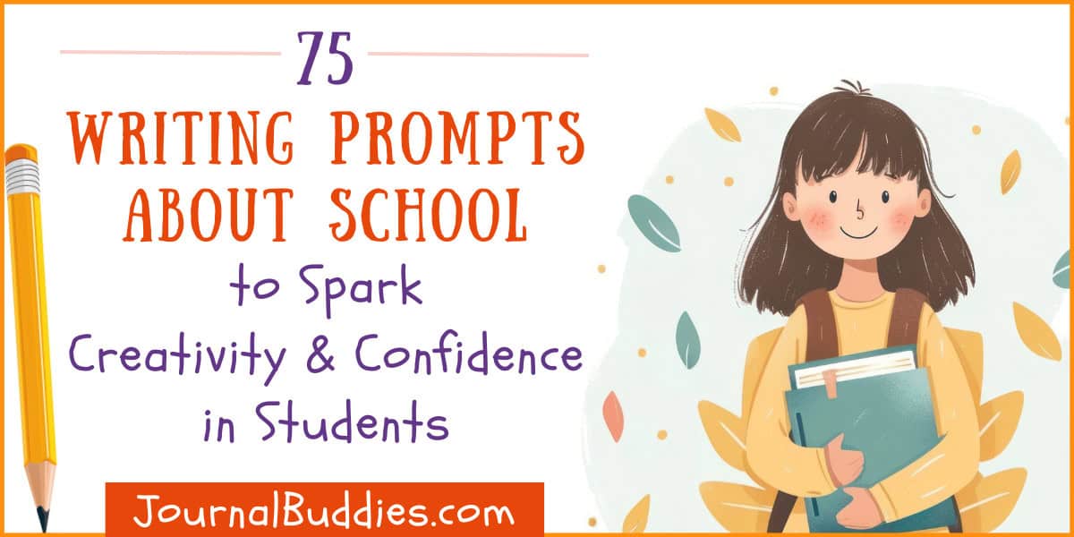 75 Upbeat Writing Prompts about School » JournalBuddies.com