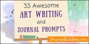 33 Awesome Art Writing Prompts and Journal Ideas » JournalBuddies.com