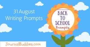 31 Awesome August Writing Prompts » JournalBuddies.com