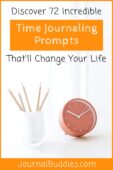 Discover 72 Incredible Time Journaling Prompts » JournalBuddies.com