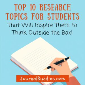 Sweet! Top 10 Research Topics for Students » JournalBuddies.com