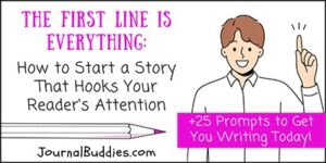 How to Start a Story + 25 Super Story Openers » JournalBuddies.com