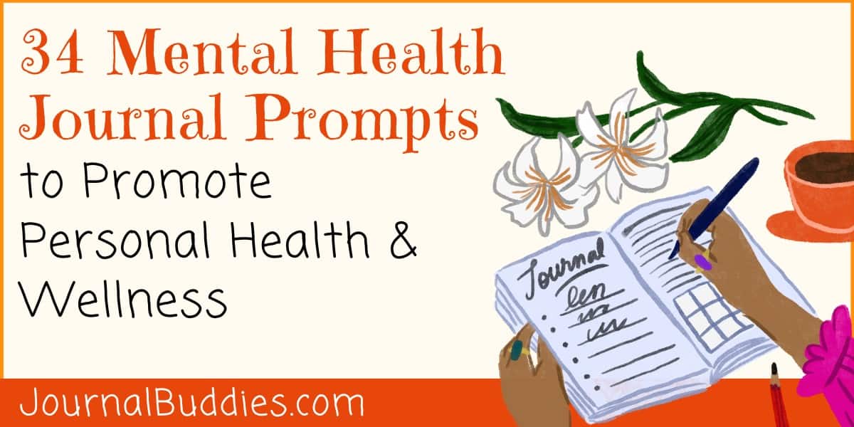 34 Helpful Mental Health Journal Prompts » JournalBuddies.com
