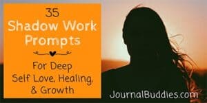 35 New Shadow Work Prompts For You » JournalBuddies.com