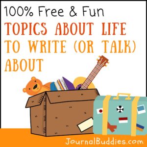 100% Free & Fun Topics About Life to Write (Or Talk) About ...